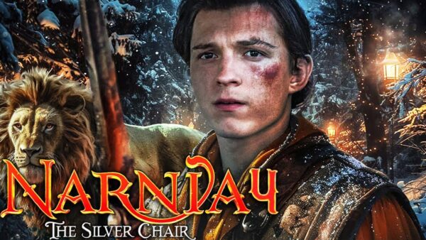 NARNIA 4: THE SILVER CHAIR – Movie